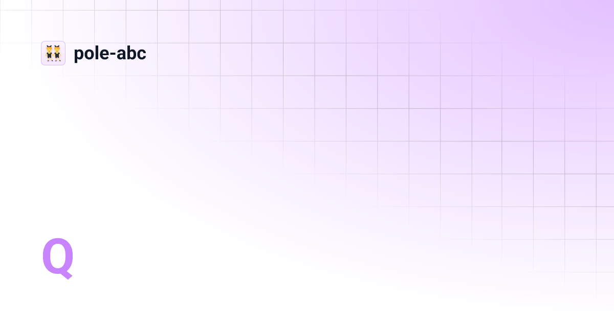 Q | pole-abc