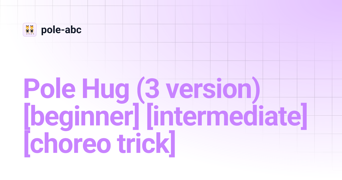 Pole Hug (3 version) [beginner] [intermediate] [choreo trick] | pole-abc