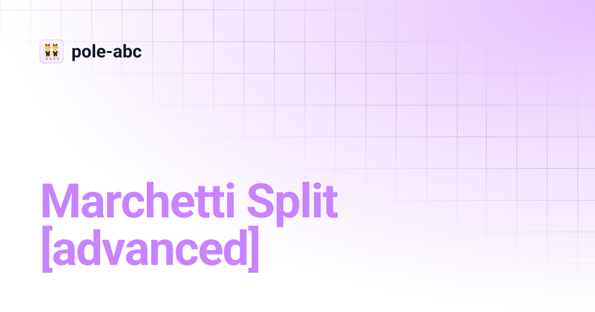 Marchetti Split [advanced] | pole-abc