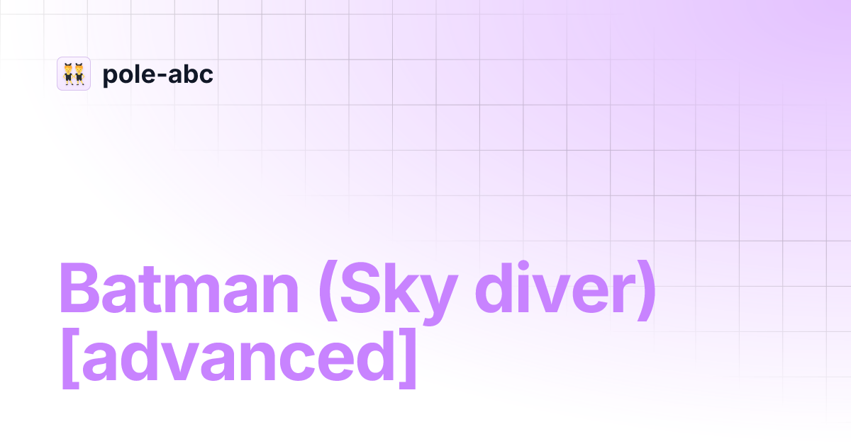 Batman (Sky diver) [advanced] | pole-abc