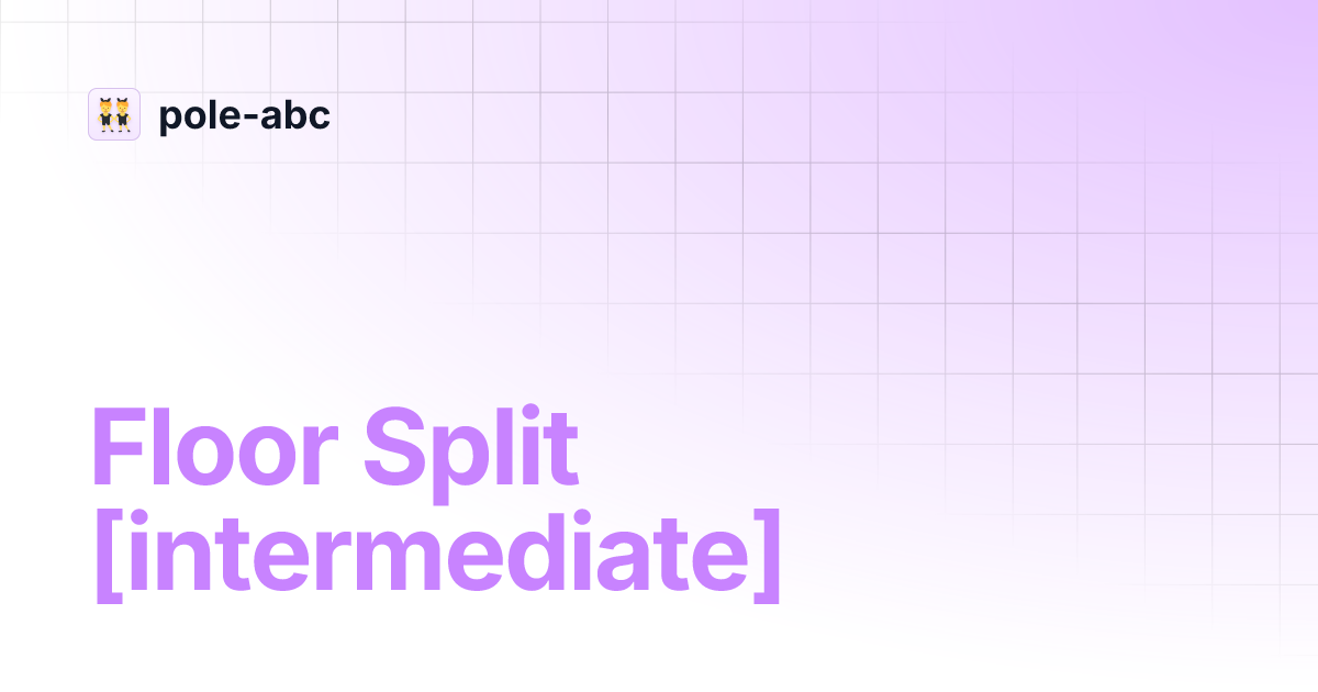 Floor Split [intermediate] | pole-abc