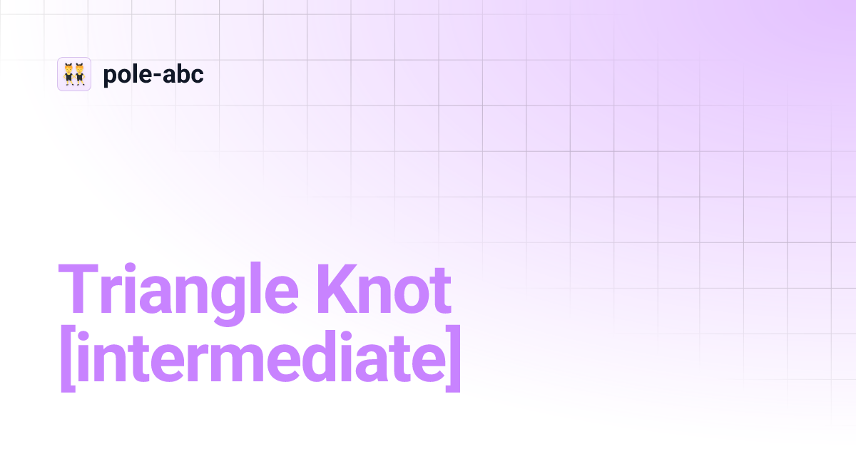 Triangle Knot [intermediate] | pole-abc