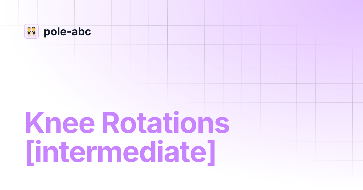 Knee Rotations [intermediate] | pole-abc