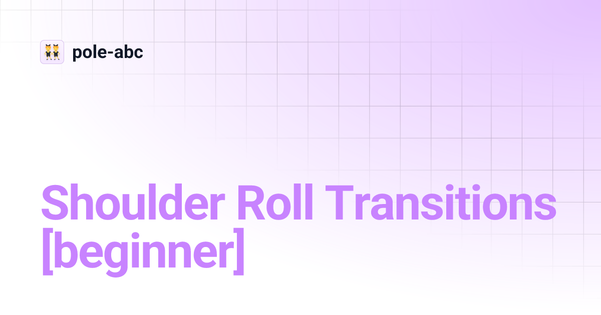 Shoulder Roll Transitions [beginner] | pole-abc