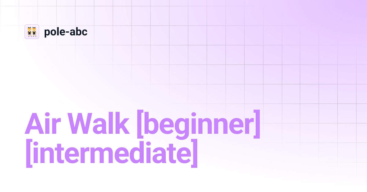 Air Walk [beginner] [intermediate] | pole-abc