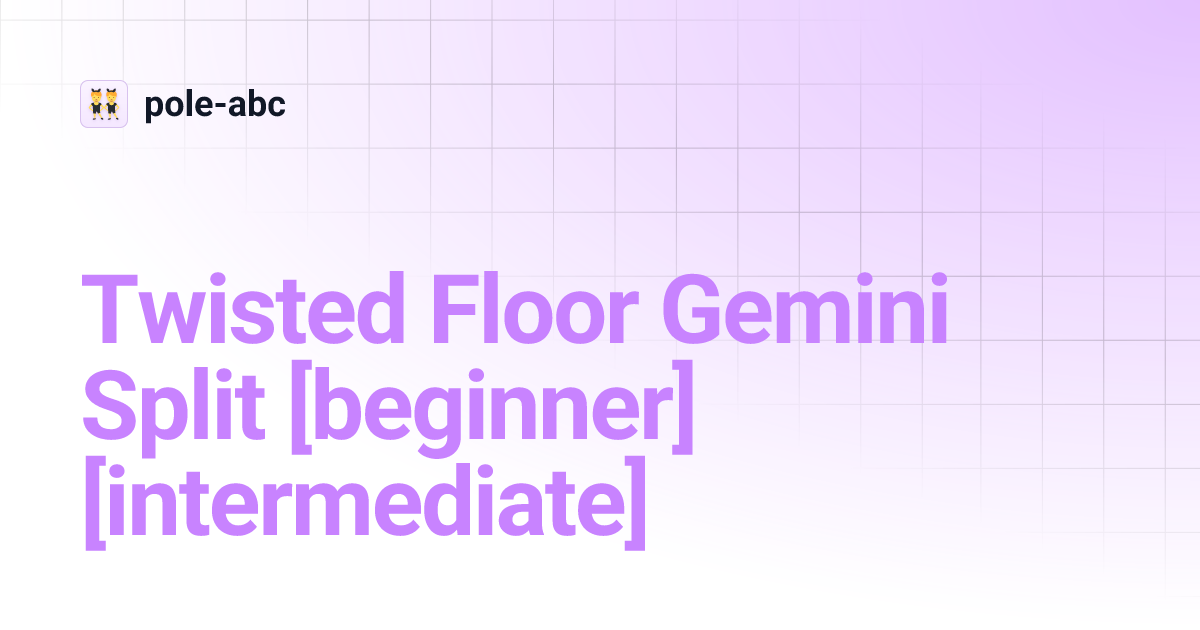 Twisted Floor Gemini Split [beginner] [intermediate] | pole-abc