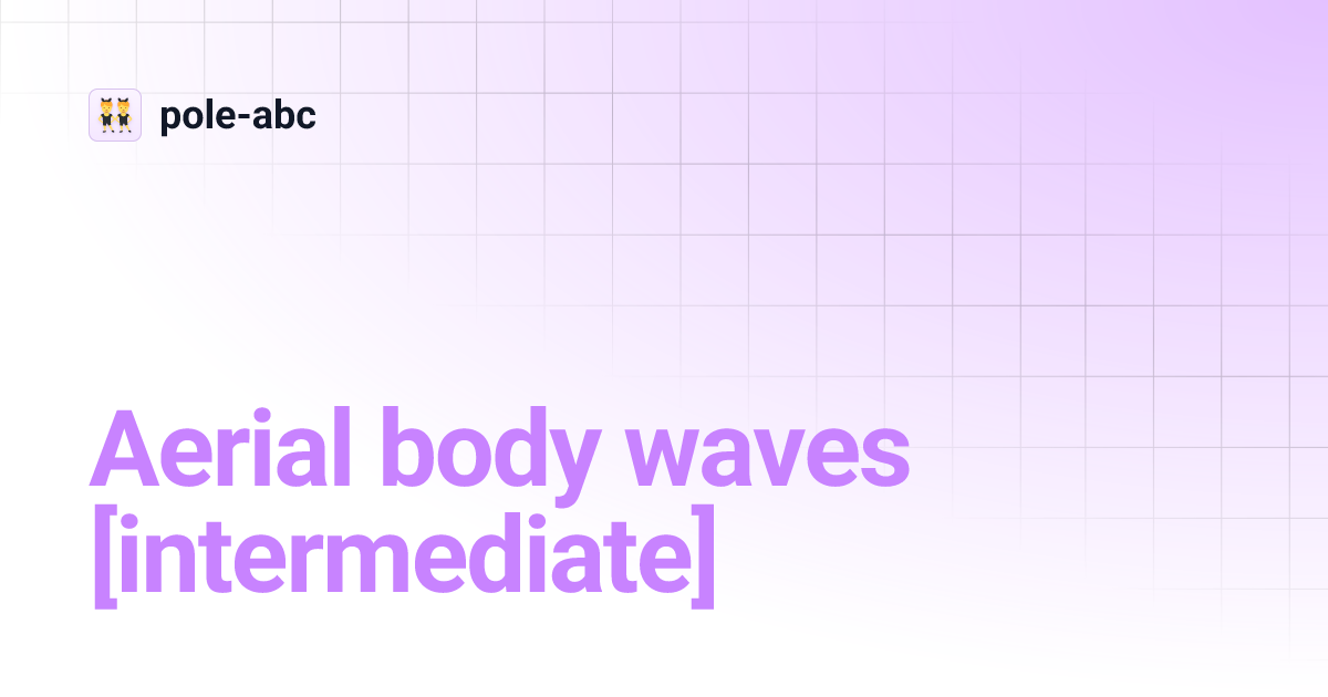Aerial body waves [intermediate] | pole-abc