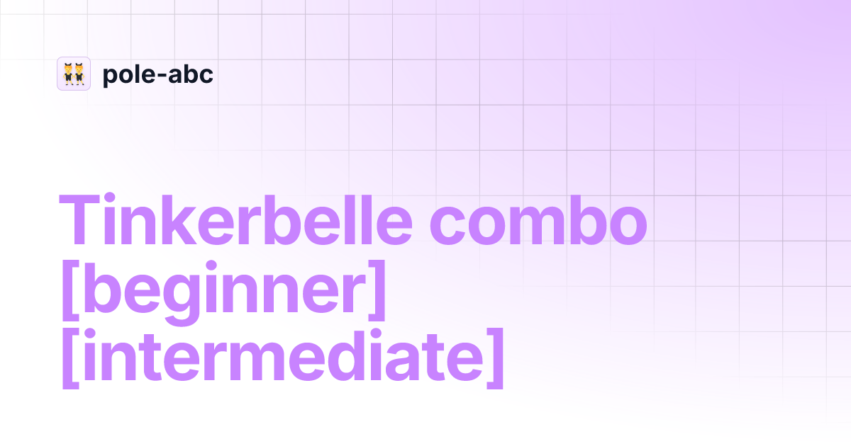 Tinkerbelle combo [beginner] [intermediate] | pole-abc